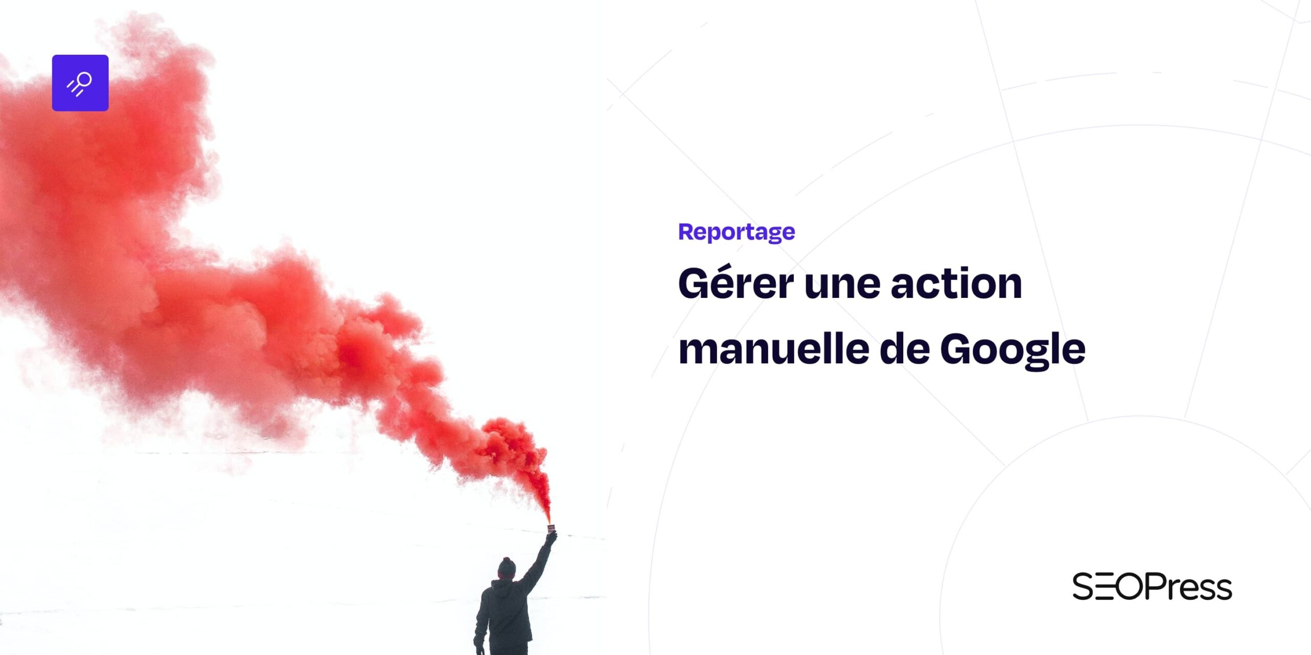 Gérer une action manuelle de Google - SEOPress