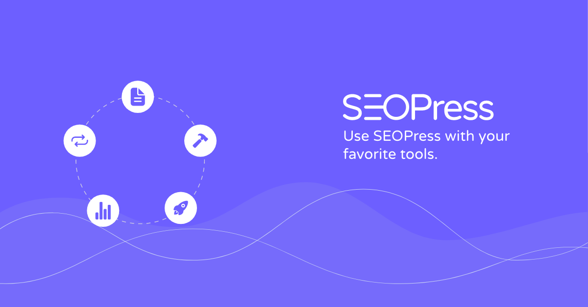 Use SEOPress with your favorite tools