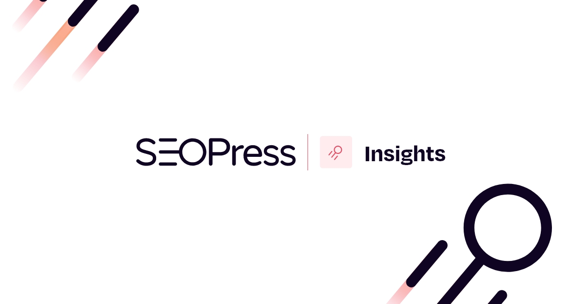 SEOPress Insights - Track Keywords and Backlinks in WordPress!