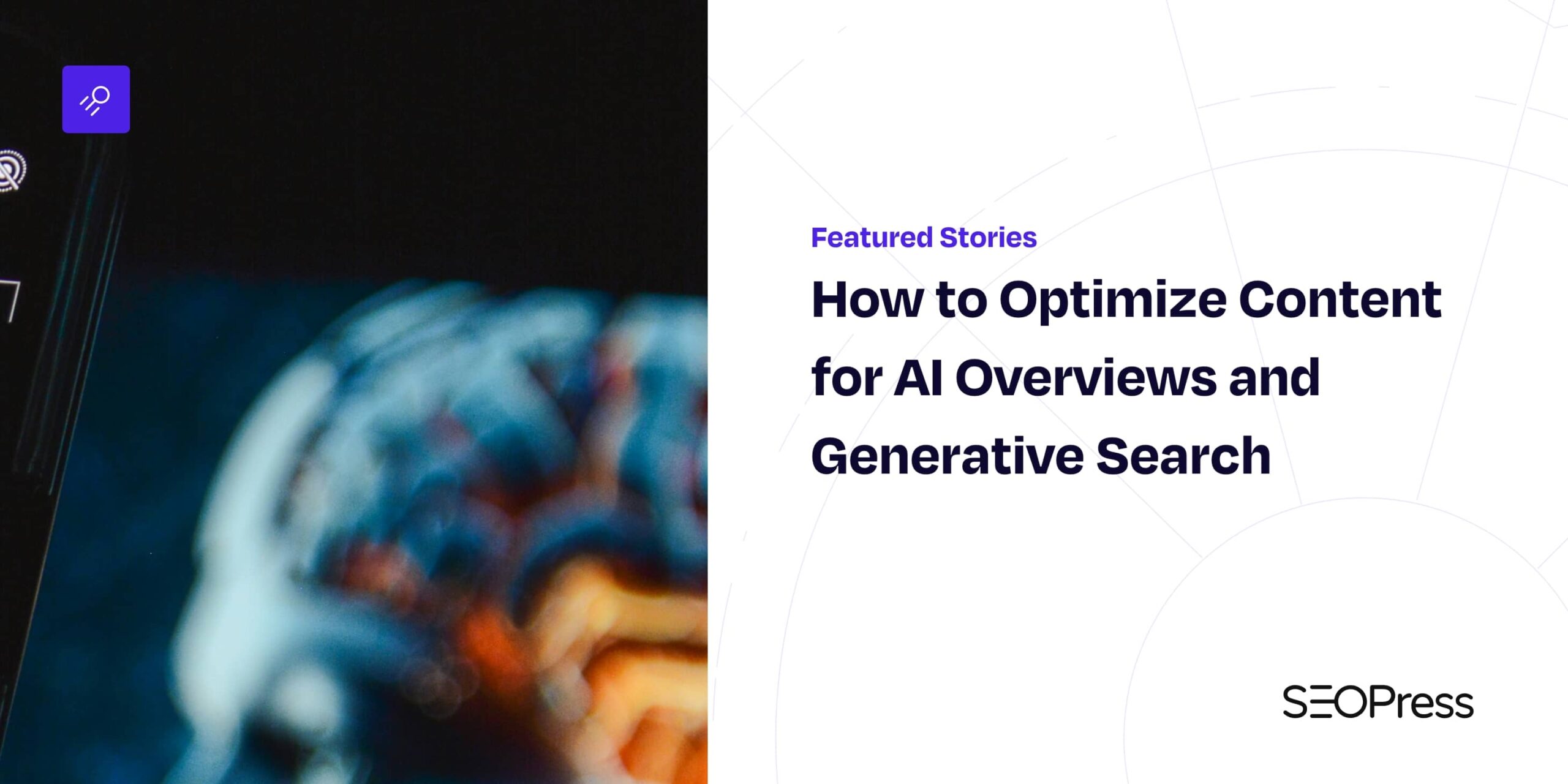 How to Optimize Content for AI Overviews and Generative Search - SEOPress